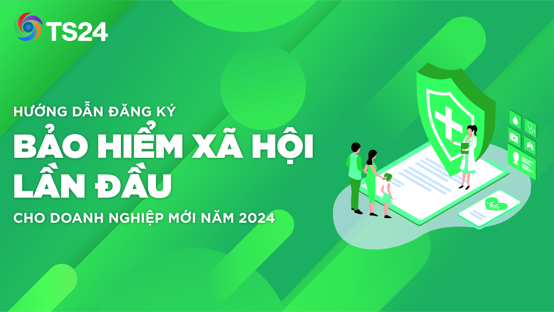 Hướng dẫn đăng ký BHXH lần đầu cho doanh nghiệp mới năm 2024 | TS24